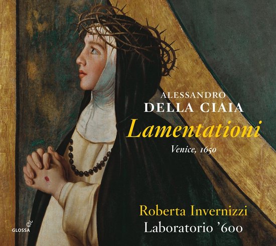 Roberta Invernizzi, Laboratorio '600 - Della Ciaia: Lamentationi (2 CD ...