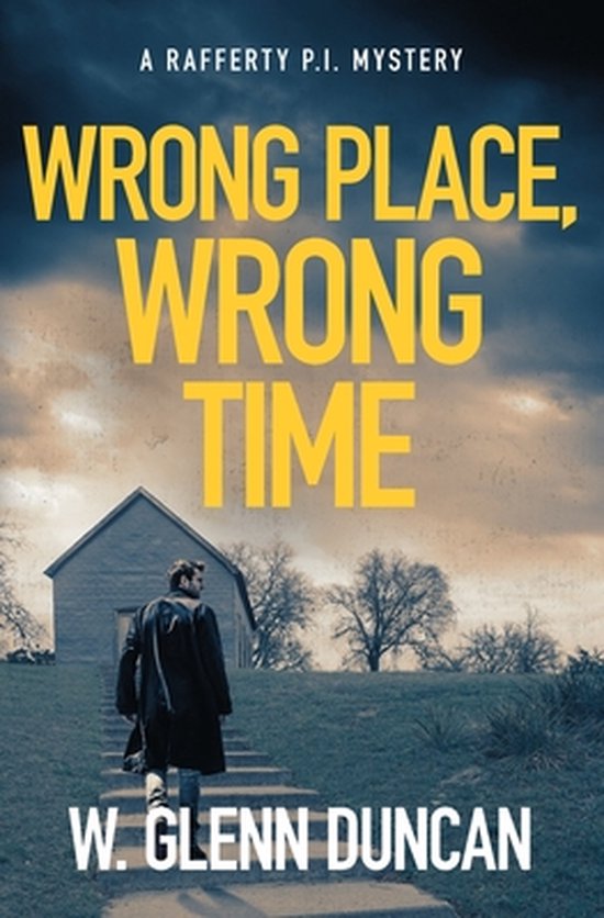Rafferty: Hardboiled P.I.- Wrong Place, Wrong Time, W Glenn Duncan | 9780648037071 |... | bol