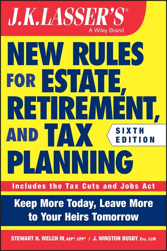 J.K. Lasser - JK Lasser's New Rules for Estate, Retirement, and Tax ... J.K. Lasser - JK Lasser's New Rules for Estate, Retirement, and Tax ...