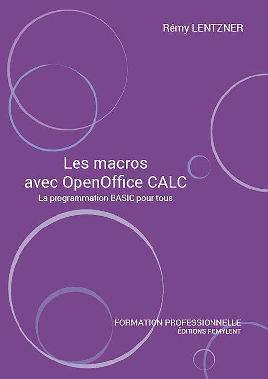 Les macros avec OpenOffice CALC (ebook), Remy Lentzner | 9782490275168 | Boeken | bol.com