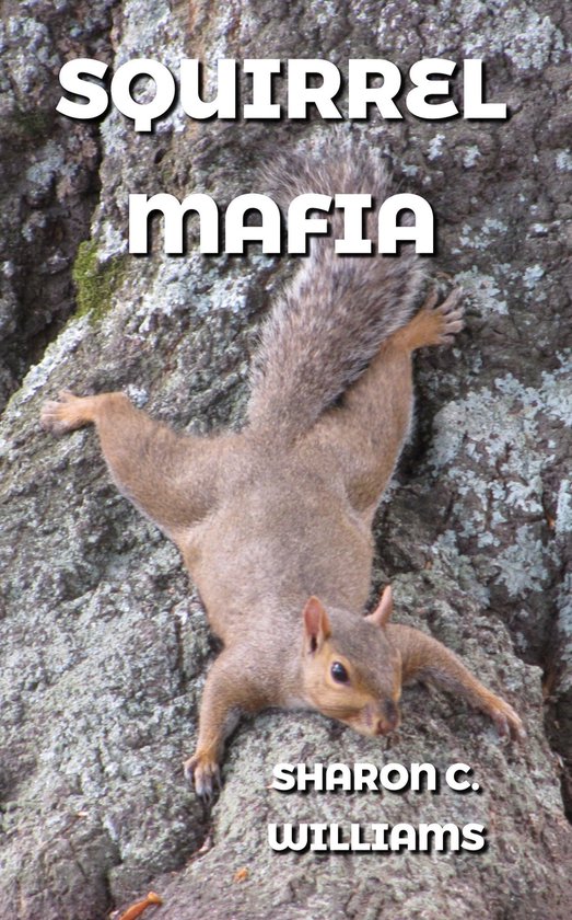Squirrel Mafia (ebook), Sharon C. Williams | 9781311382702 | Boeken ...