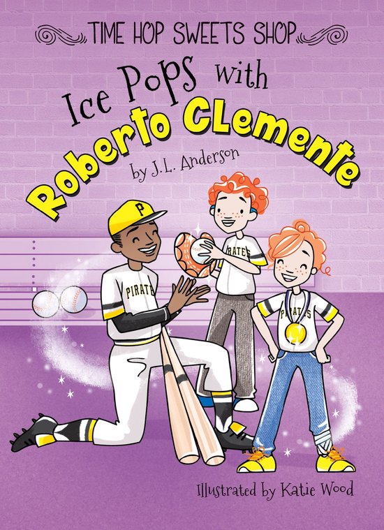 Time Hop Sweets Shop - Ice Pops with Roberto Clemente (ebook), J.L ...