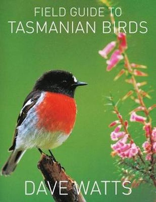 Field Guide to Tasmanian Birds, Dave Watts | 9781876334604 | Boeken ...