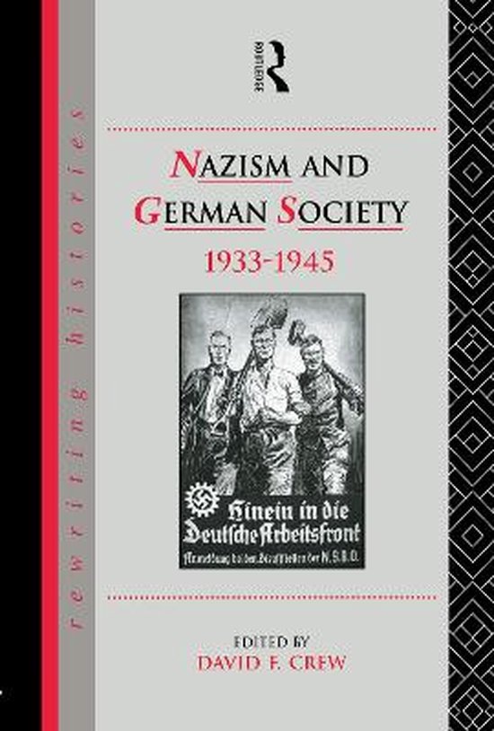 Rewriting Histories- Nazism and German Society, 1933-1945, David Crew ...