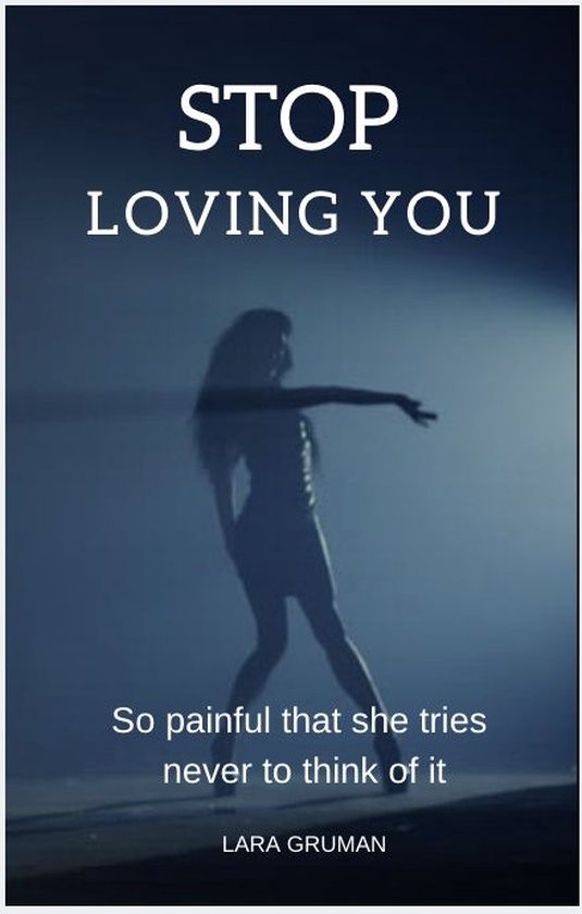 Stop Loving You (ebook), Lara Gruman | 1230003180419 | Boeken | bol