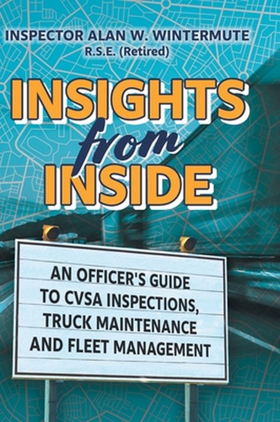 Insights from Inside: An Officer's guide to CVSA Inspections, Truck ...