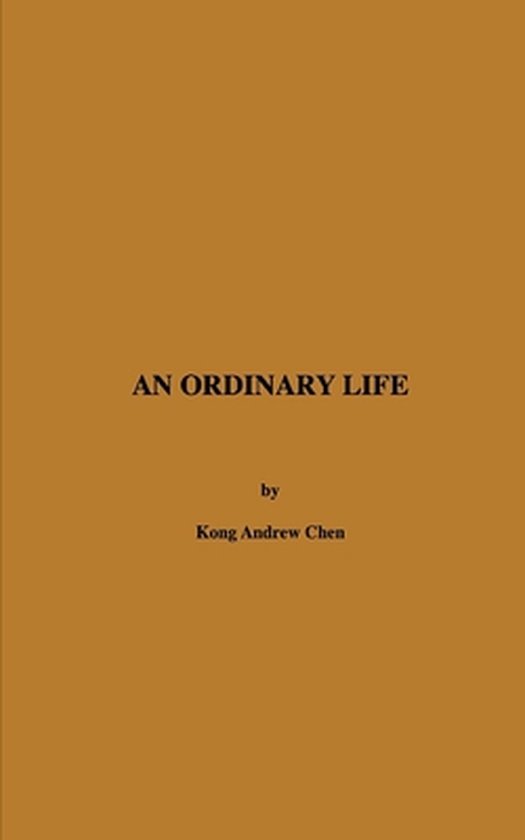An Ordinary Life, Kong Andrew Chen | 9781703780772 | Boeken | bol