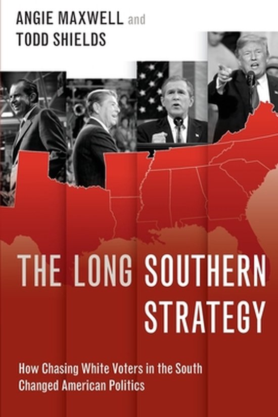 The Long Southern Strategy, Angie Maxwell | 9780197579039 | Boeken | bol
