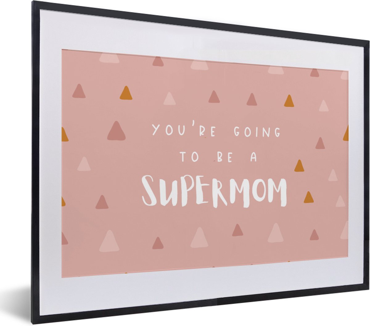 Cadre photo avec affiche - Proverbes - Tu vas être une super maman ...