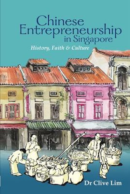 Chinese Entrepreneurship in Singapore, Clive Lim | 9789811406232 ...