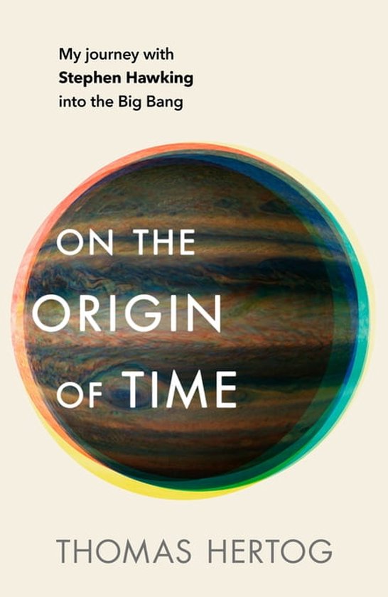 On the Origin of Time (ebook), Thomas Hertog | 9781473569065 | Boeken | bol