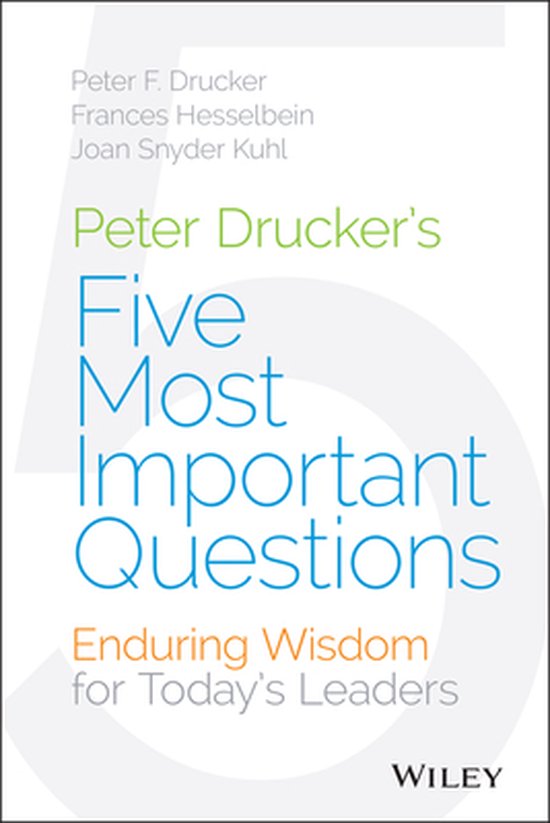 Peter Druckers Five Most Important Q | 9781118979594 | Peter F. Drucker ... Peter Druckers Five Most Important Q | 9781118979594 | Peter F. Drucker ...