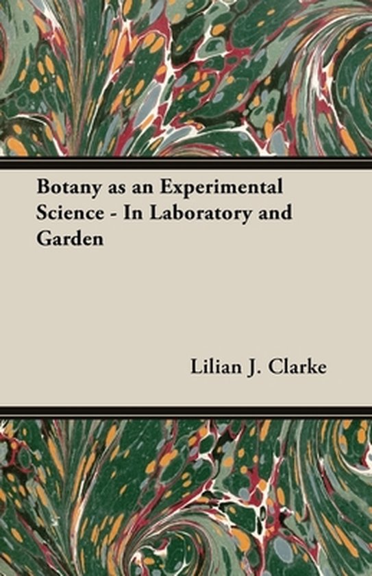 Botany As An Experimental Science - In Laboratory And Garden, Lilian J ...