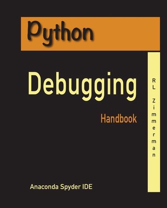 Debugging 101- Python Debugging Handbook | 9798610761725 | R L Zimmerman | Boeken | bol