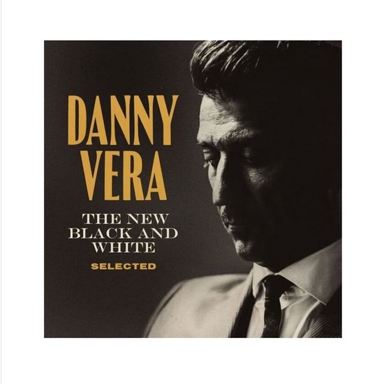 VERA, DANNY - NEW BLACK AND WHITE SELECTED, Danny Vera | Muziek | bol