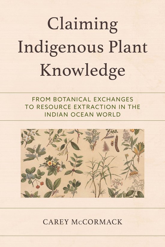 Claiming Indigenous Plant Knowledge (ebook), Carey McCormack ...