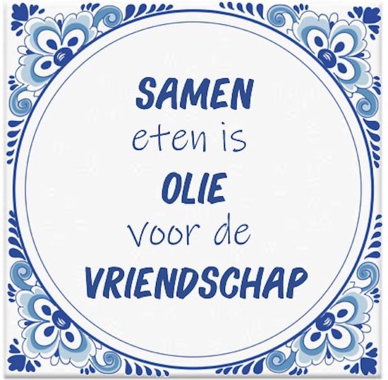 Tegeltje met Spreuk "Samen eten is olie voor de vriendschap" - Cadeau ...
