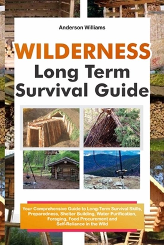 Wilderness Long Term Survival Guide, Anderson Williams | 9798876408518 | Boeken | bol