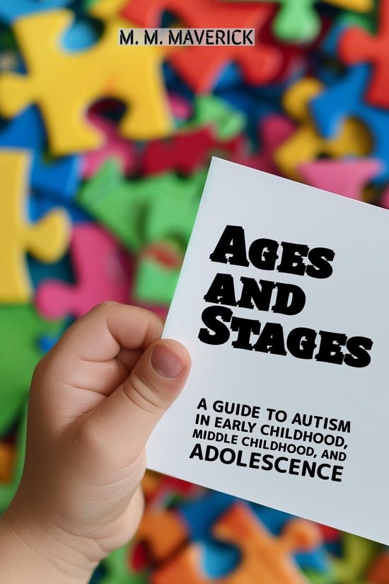 Ages and Stages: A Guide to Autism in Early Childhood, Middle Childhood ...