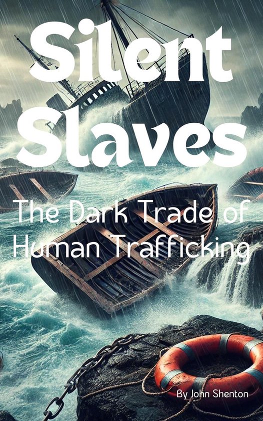 Silent Slaves: The Dark Trade of Human Trafficking (ebook), John ...
