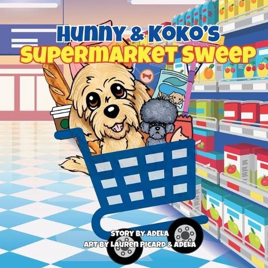 Hunny & Koko- Hunny & Koko's Supermarket Sweep, Adela | 9781965019177 ...