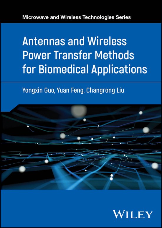 Microwave and Wireless Technologies Series- Antennas and Wireless Power ...