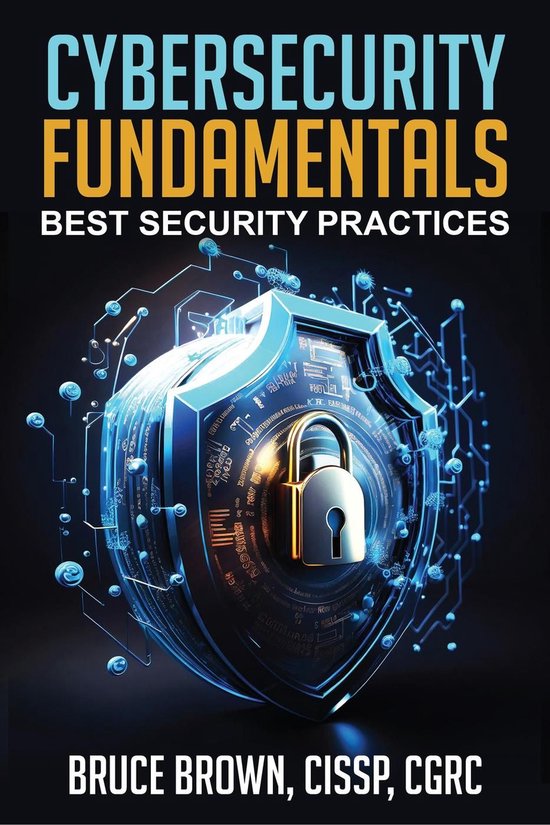 cybersecurity beginner 1 - Cybersecurity Fundamentals: Best Security Practices... | bol