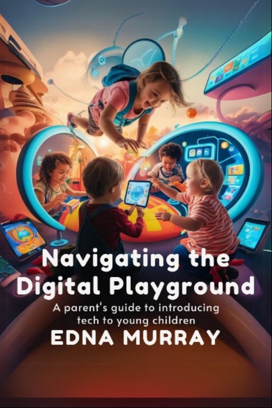 Navigating the Digital Playground (ebook), Edna Murray | 9798330566211 ...