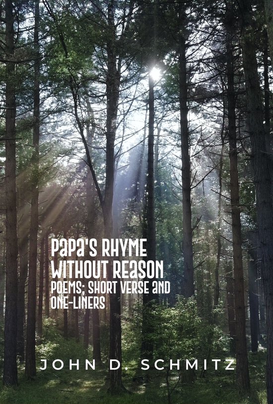 Papa's Rhyme Without Reason (ebook), John D. Schmitz | 9798888126615 ...