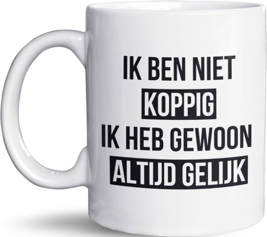 NietMokken.nl - Grappige Mok met Tekst - Ik ben niet koppig, ik heb gewoon altijd... | bol