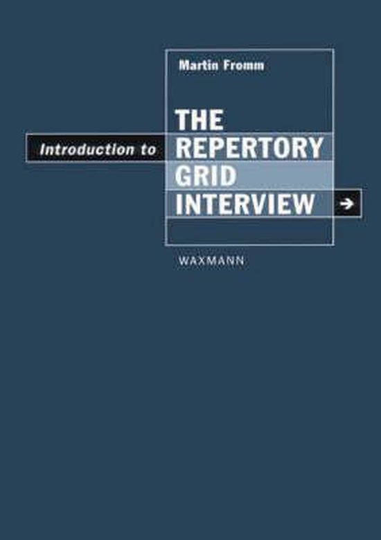 Introduction to the Repertory Grid Interview, Martin Fromm ...