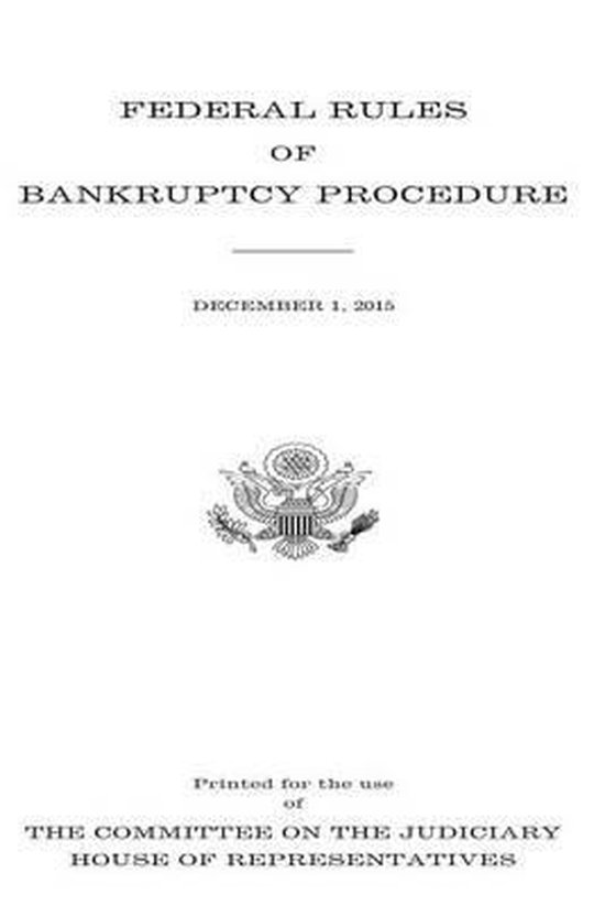 FEDERAL RULES OF BANKRUPTCY PROCEDURE 2016 Edition | 9781540356956 ...