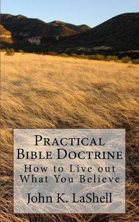Practical Bible Doctrine, Dr John K Lashell | 9781544123905 | Boeken ...