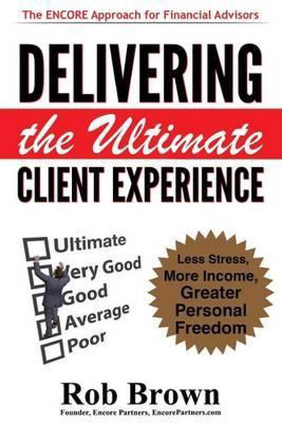 Delivering the Ultimate Client Experience | 9781494731786 | Rob Brown ...