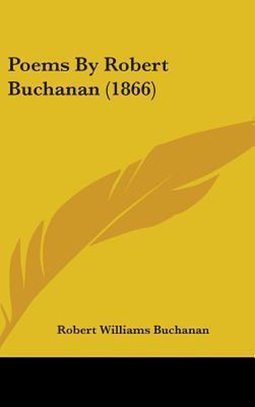 Poems by Robert Buchanan (1866), Robert Williams Buchanan ...