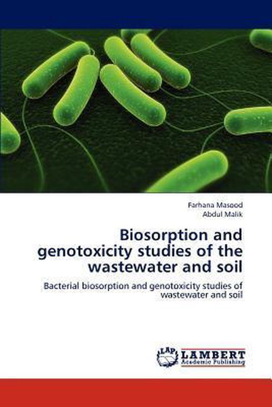 Biosorption and genotoxicity studies of the wastewater and soil ...