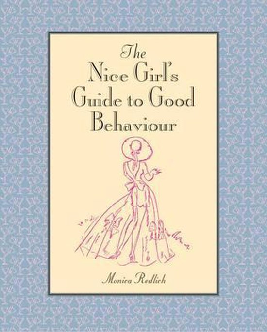 The Nice Girl's Guide to Good Behaviour, Monica Redlich | 9780956444820 ...
