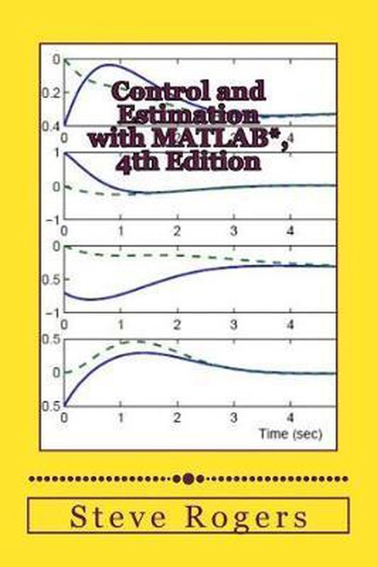 Control and Estimation with MATLAB*, 4th Edition, Steve Rogers ...