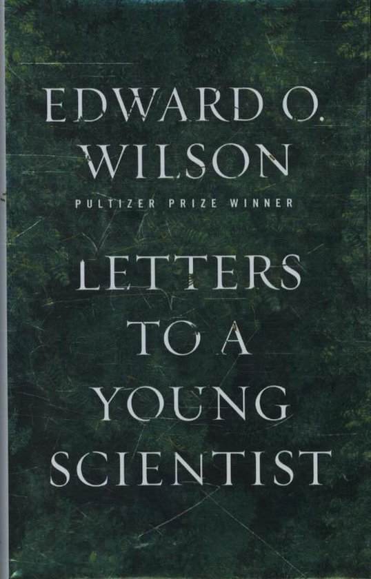 Letters to a Young Scientist, Edward O. Wilson | 9780871403773 | Boeken ...