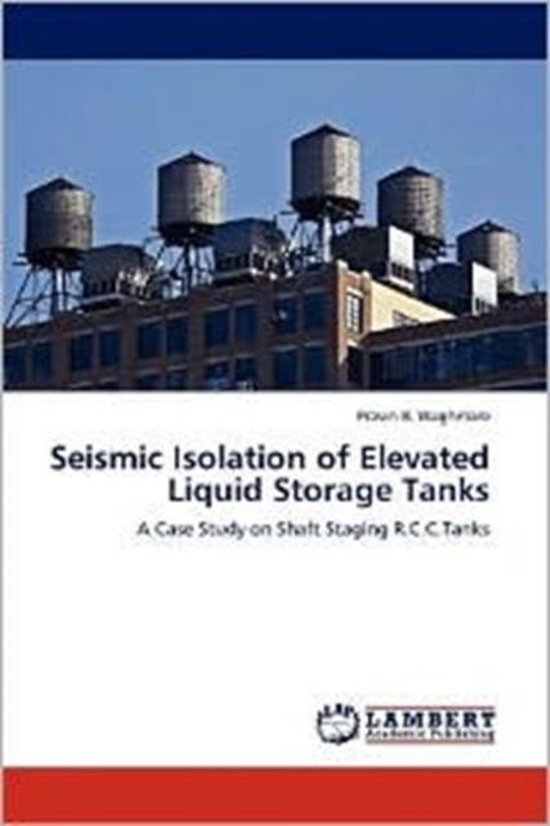Seismic Isolation of Elevated Liquid Storage Tanks | 9783847301196 ...