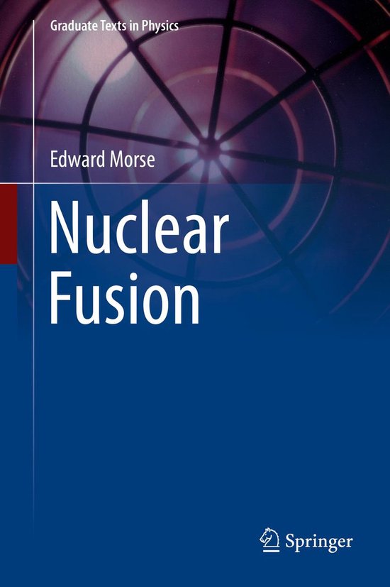 Graduate Texts in Physics - Nuclear Fusion (ebook), Edward Morse ...