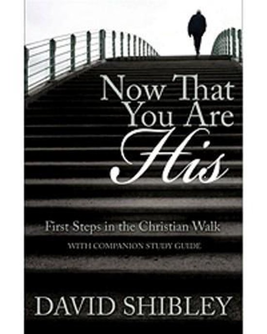 Now That You Are His | 9780892212361 | David Shibley | Boeken | bol