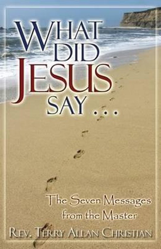 What Did Jesus Say | 9780983984818 | Reverend Terry Christian | Boeken ...