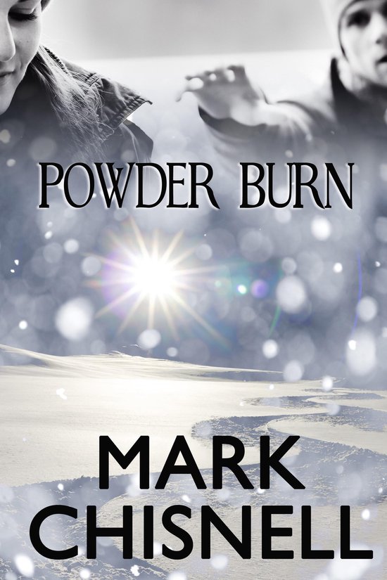 Powder Burn (ebook), Mark Chisnell | 9781621251552 | Boeken | bol.com