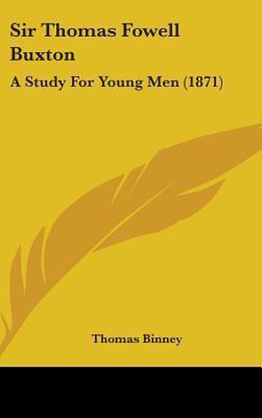 Sir Thomas Fowell Buxton, Thomas Binney | 9781104337841 | Boeken | bol.com