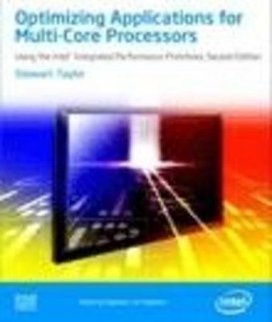 Optimizing Applications for Multi-core Processors, Stewart Taylor | 9781934053010 | Boeken | bol.com
