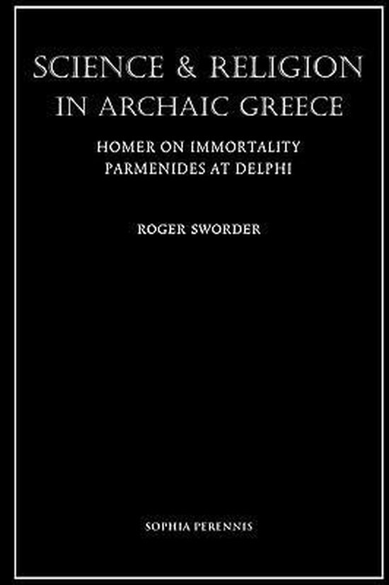 Science and Religion in Archaic Greece, Roger Sworder | 9781597310871 ...
