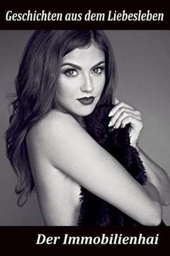 Geschichten Aus Dem Liebesleben-Der Immobilienhai, Georg Erwin Thaller | 9781790297207... | bol