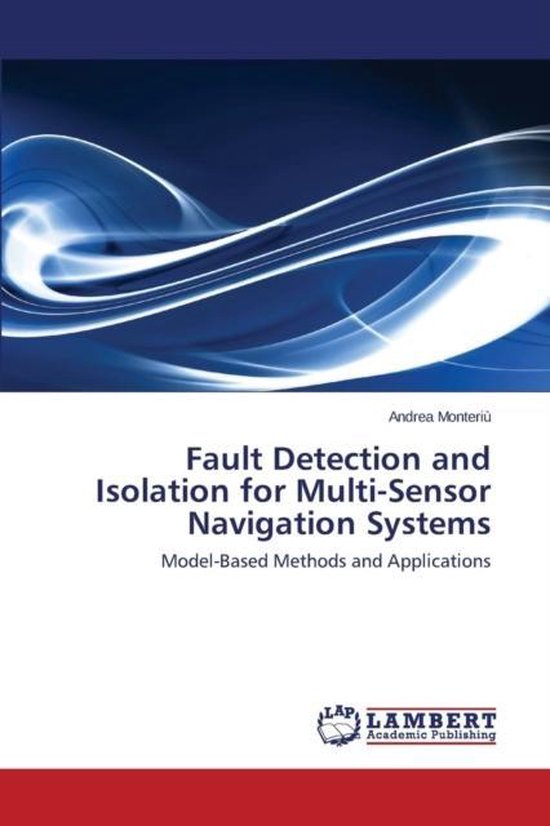 Fault Detection and Isolation for Multi-Sensor Navigation Systems | 9783659384776 |... | bol.com
