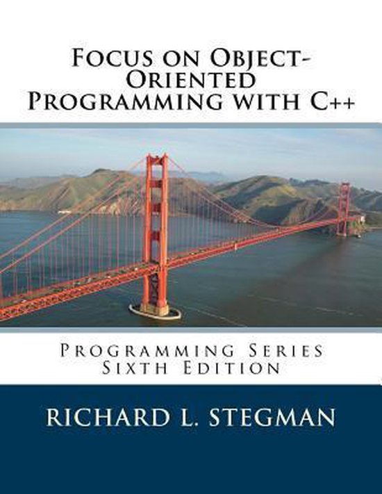 Focus on Object-Oriented Programming with C++ | 9781540404244 | Richard L Stegman | Boeken | bol